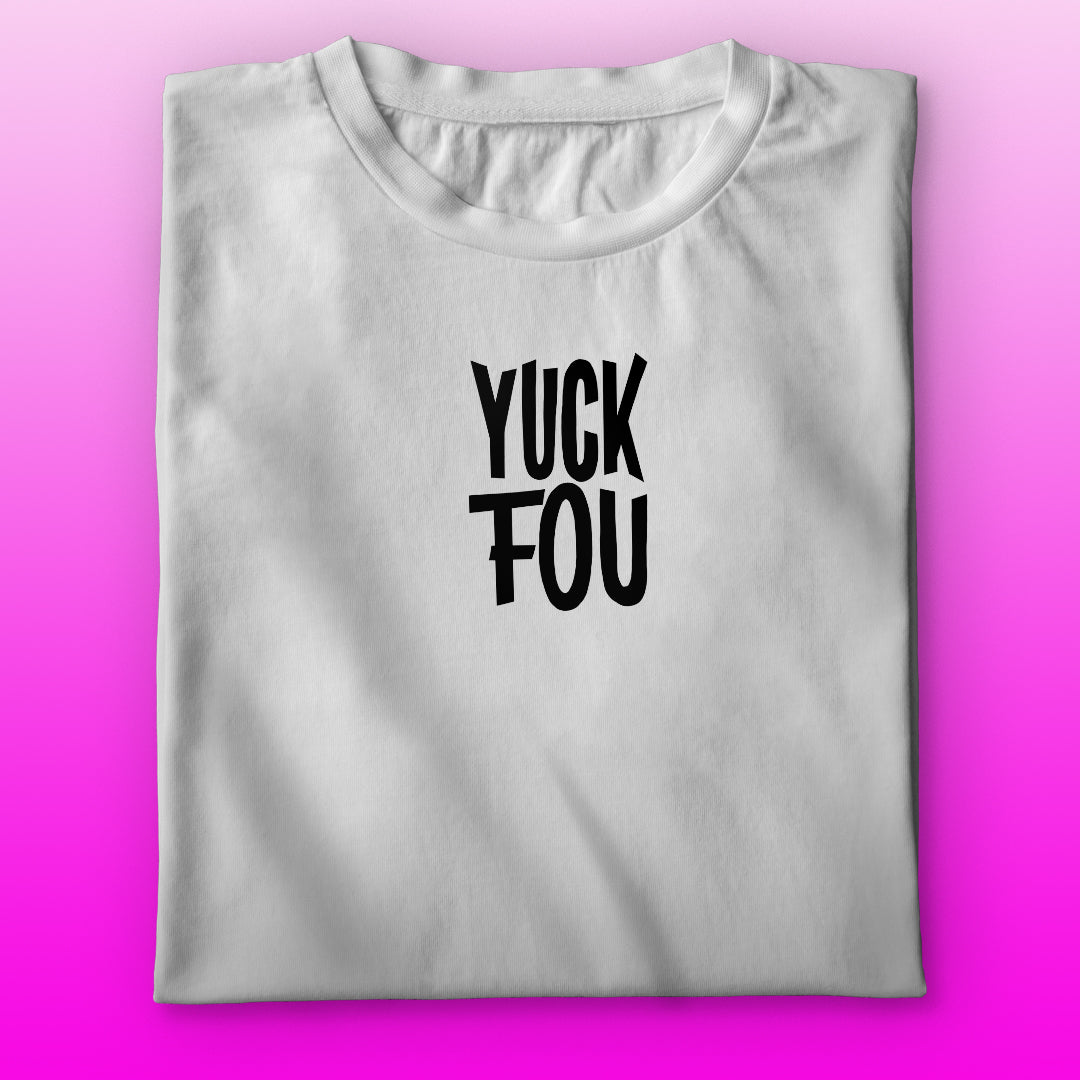 Yuck Fou T-shirt – Match Stick Apparel